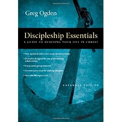 Discipleship Essentials: A Guide to Building Your Life in Christ by ...