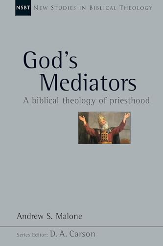 God’s Mediators: A Biblical Theology of Priesthood - The Gospel Coalition
