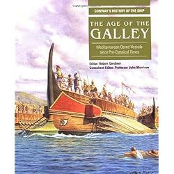 The Age of the Galley: Mediterranean Oared Vessels Since Pre-Classical ...