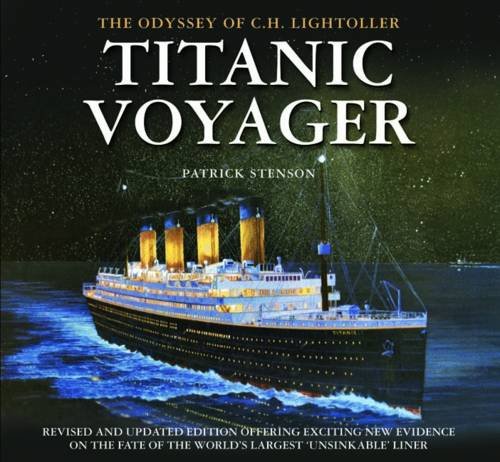 Titanic Voyager: The Odyssey of C.H by Patrick Stenson