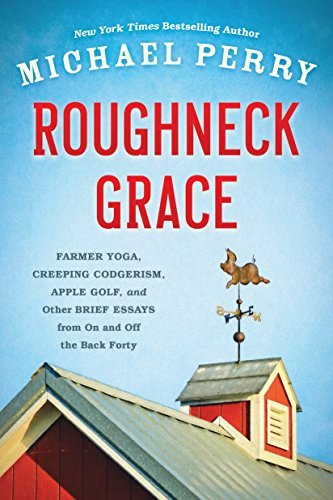 Roughneck Grace: Farmer Yoga, Creeping Codgerism, Apple Golf, and Other ...