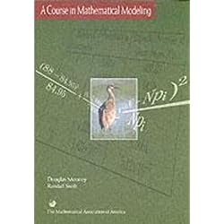 A Course in Mathematical Modeling (Mathematical Association of America ...