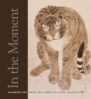 In the Moment: Japanese Art from the Larry Ellison Collection by ...