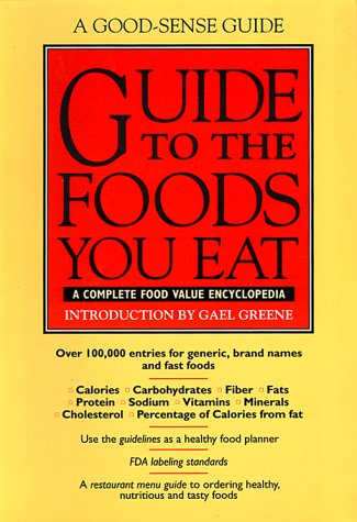 Guide to the Foods You Eat (A Good-Sense Guide) by Gael Greene