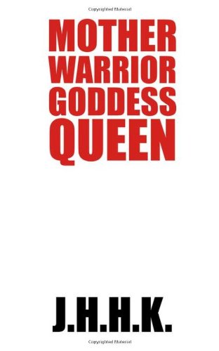 Mother Warrior Goddess Queen: The Complete Four Book Series Of The ...