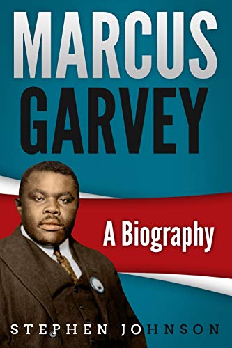 Marcus Garvey: A Biography | 1stFriday-McKinney library | TinyCat