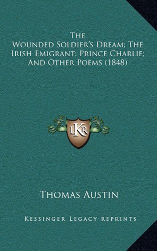 The Wounded Soldier's Dream; The Irish Emigrant; Prince Charlie; And ...