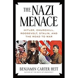 The Nazi Menace: Hitler, Churchill, Roosevelt, Stalin, and the Road to ...