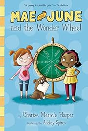 Mae and June and the Wonder Wheel by Charise Mericle Harper
