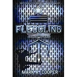 Jason Steed: Fledgling by Mark A. Cooper | LibraryThing