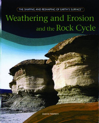 Weathering and Erosion and the Rock Cycle (The Shaping and Reshaping of ...