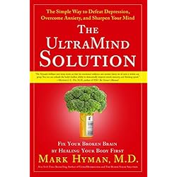 The UltraMind Solution: Fix Your Broken Brain by Healing Your Body ...
