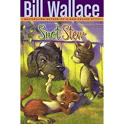 Snot Stew by Bill Wallace | LibraryThing