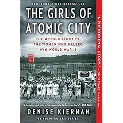 The Girls of Atomic City: The Untold Story of the Women Who Helped Win ...