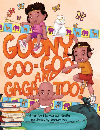 Goony Goo-Goo and Ga-Ga Too by Kia Morgan Smith