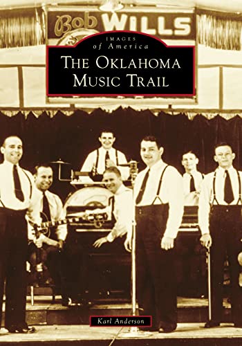 The Oklahoma Music Trail (Images of America) by Karl Anderson