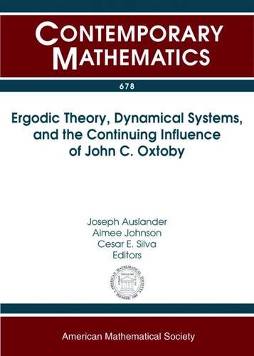 Ergodic Theory, Dynamical Systems, and the Continuing Influence of John C. Oxtoby (Contemporary ...