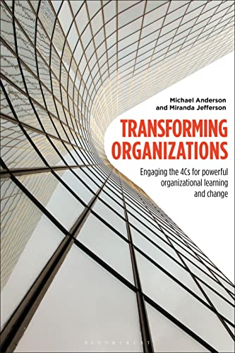 Transforming Organizations: Engaging the 4Cs for Powerful ...