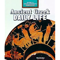 Ancient Greek Daily Life (Spotlight on Ancient Civilizations: Greece ...