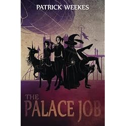 The Palace Job by Patrick Weekes | LibraryThing