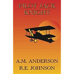 Pilot Jack Knight (The American Adventure Series) by A. M. Anderson ...