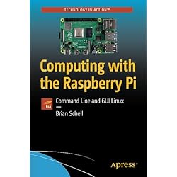 Computing with the Raspberry Pi: Command Line and GUI Linux (Technology in Action) by Brian ...