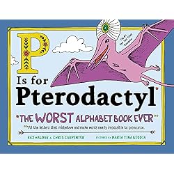 P is For Pterodactyl: The Worst Alphabet Book Ever by Raj Haldar ...