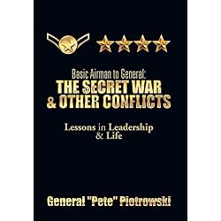 Basic Airman to General: The Secret War & Other Conflicts: Lessons in ...