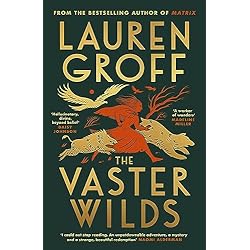 The Vaster Wilds by Lauren Groff | LibraryThing
