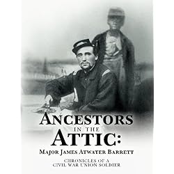 Ancestors in the Attic: Major James Atwater Barrett: Chronicles of a ...