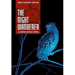 The Night Wanderer: A Native Gothic Novel by Drew Hayden Taylor ...