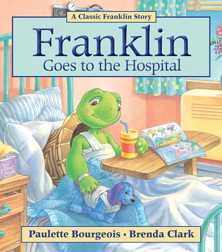 Franklin Goes to the Hospital | Paulette Bourgeois | Work ...