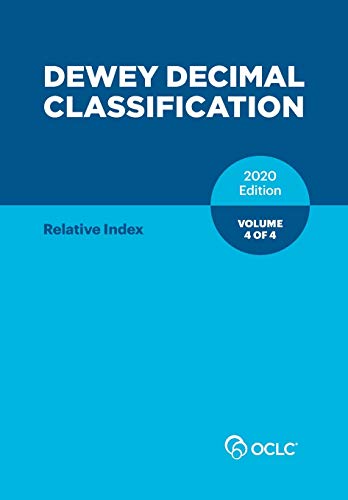 Dewey decimal classification : 2020 : Volume 4 : Relative Index by Melvil Dewey