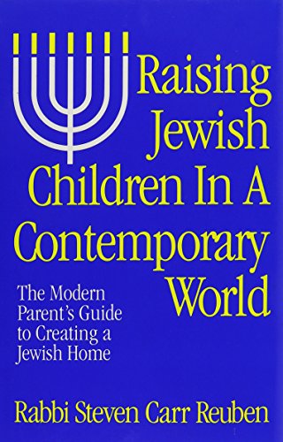 Raising Jewish Children in a Contemporary World by Steven Carr Reuben