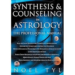 Synthesis & Counseling in Astrology: The Professional Manual by Noel ...
