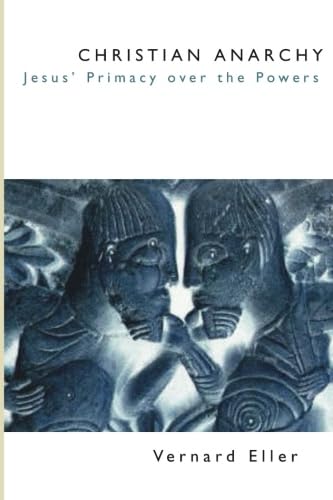 Christian Anarchy: Jesus’ Primacy over the Powers - The Gospel Coalition