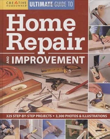 Home Book: The Ultimate Guide to Repairs & Improvements by Creative ...