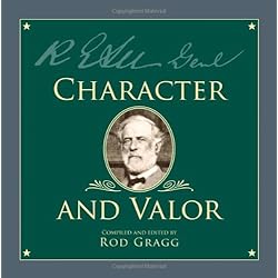 Robert E. Lee: Character and Valor by Rod Gragg | LibraryThing