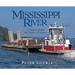 Mississippi River: A Journey Down the Father of Waters by Peter Lourie ...
