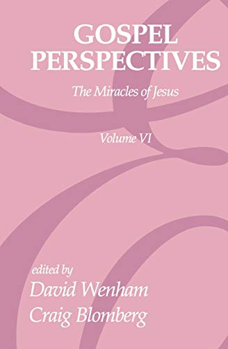Gospel Perspectives VI: The Miracles of Jesus - The Gospel Coalition