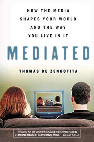 Mediated: How the Media Shapes Your World and the Way You Live in It by ...