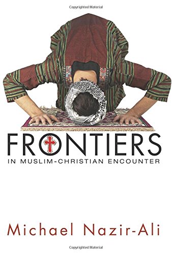 Frontiers in Muslim-Christian Encounter - The Gospel Coalition