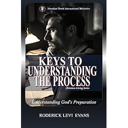 Keys to Understanding the Process: Understanding God's Preparation ...