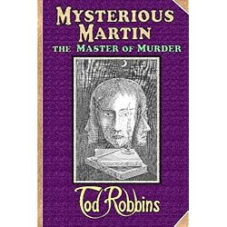 Mysterious Martin, the Master of Murder by Tod Robbins | LibraryThing