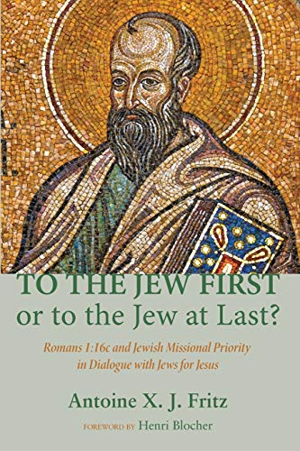 To the Jew First or to the Jew at Last? Romans 1:16c and Jewish ...