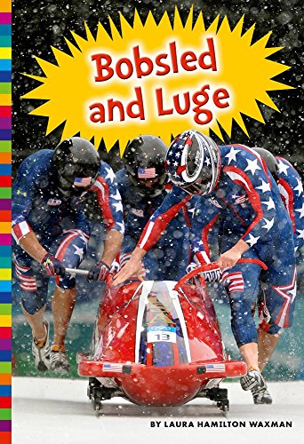 Bobsled and Luge (Winter Olympic Sports) by Laura Hamilton Waxman