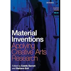 Material Inventions: Applying Creative Arts Research (International ...