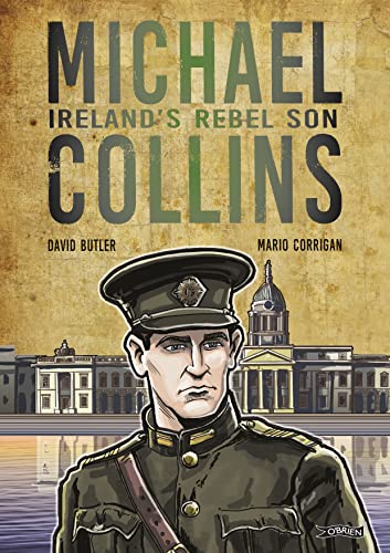 Michael Collins: Ireland's Rebel Son by David Butler