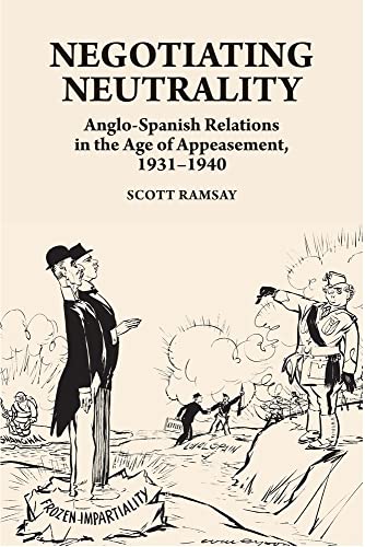 Detalles de: Negotiating neutrality : Anglo-Spanish relations in the ...
