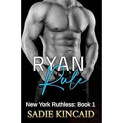 Ryan Rule: New York Ruthless Book 1 by Sadie Kincaid | LibraryThing